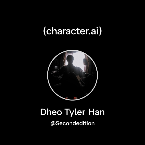 Chat with Dheo Tyler Han | character.ai | AI Chat, Reimagined–Your ...