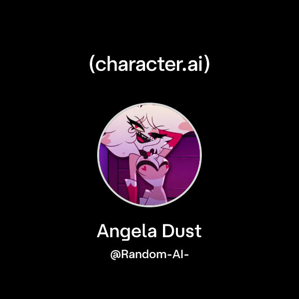 Chat with Angela Dust | character.ai | AI Chat, Reimagined–Your Words ...