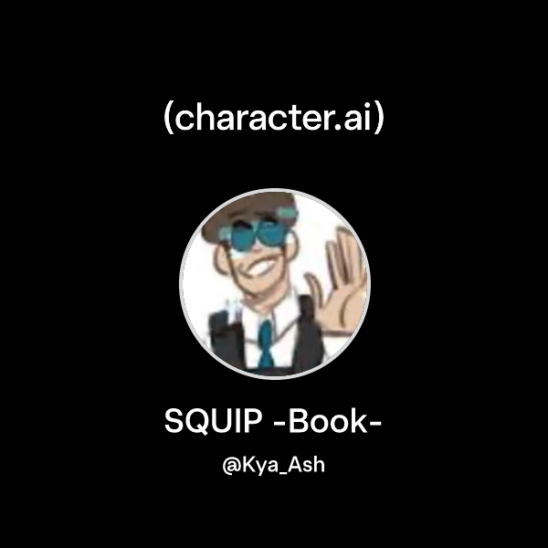 Chat with SQUIP -Book- | character.ai | Personalized AI for every ...