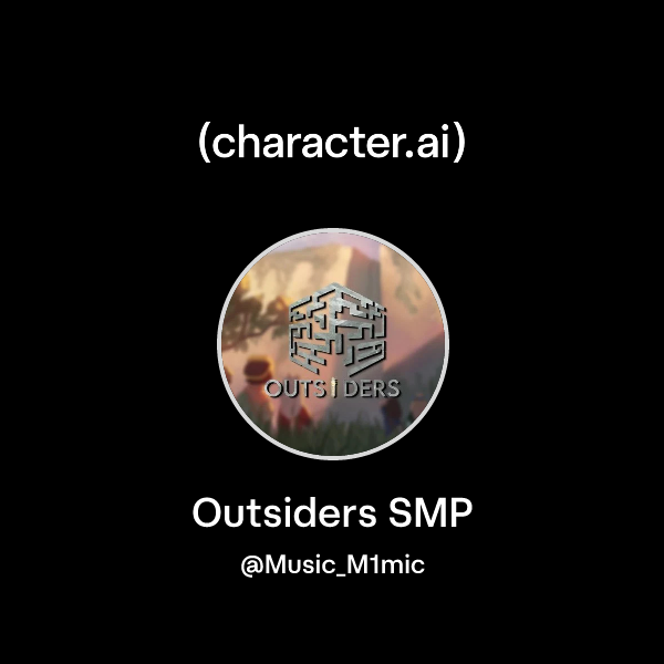 Chat with Outsiders SMP | character.ai | AI Chat, Reimagined–Your Words ...