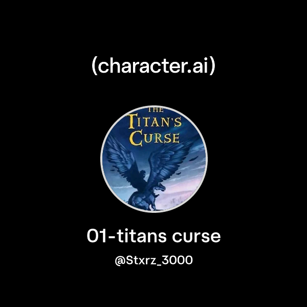 Chat with 01-titans curse | character.ai | AI Chat, Reimagined–Your ...