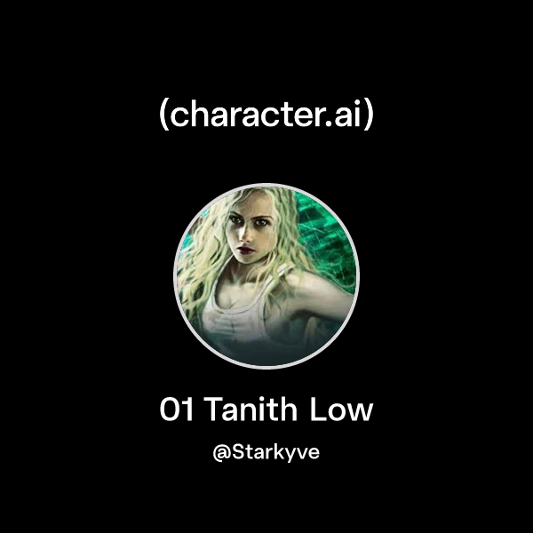 Chat with 01 Tanith Low | character.ai | Personalized AI for every ...