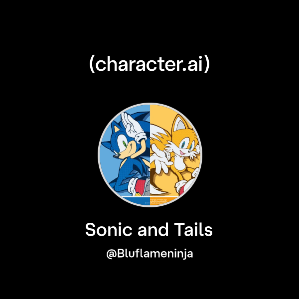 Chat with Sonic and Tails | character.ai | AI Chat, Reimagined–Your Words. Your World.