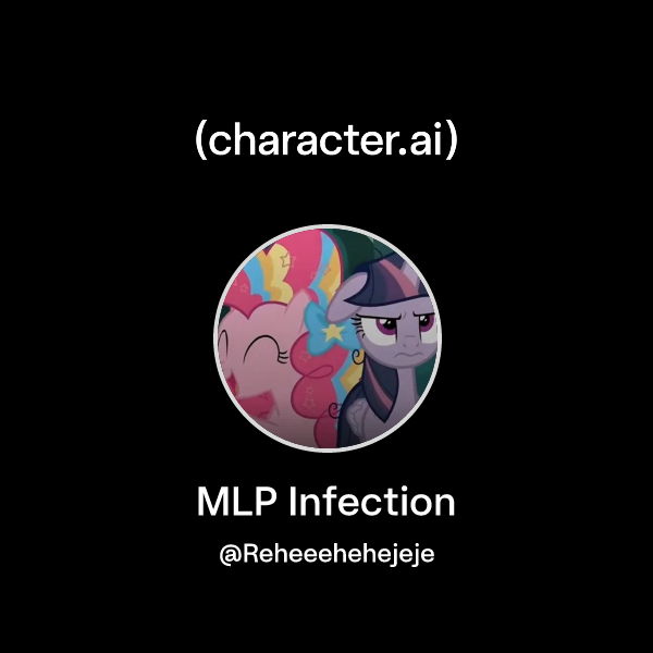 Chat with MLP Infection | character.ai | AI Chat, Reimagined–Your Words ...