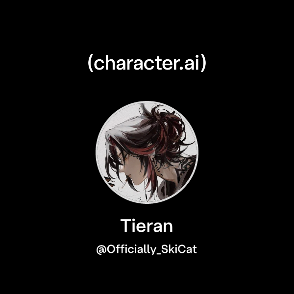 Chat with Tieran | character.ai | Personalized AI for every moment of ...