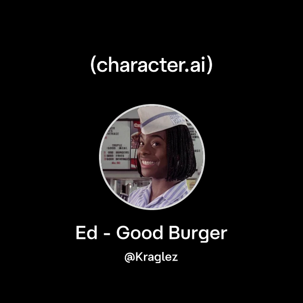 Chat with Ed - Good Burger | character.ai | AI Chat, Reimagined–Your ...