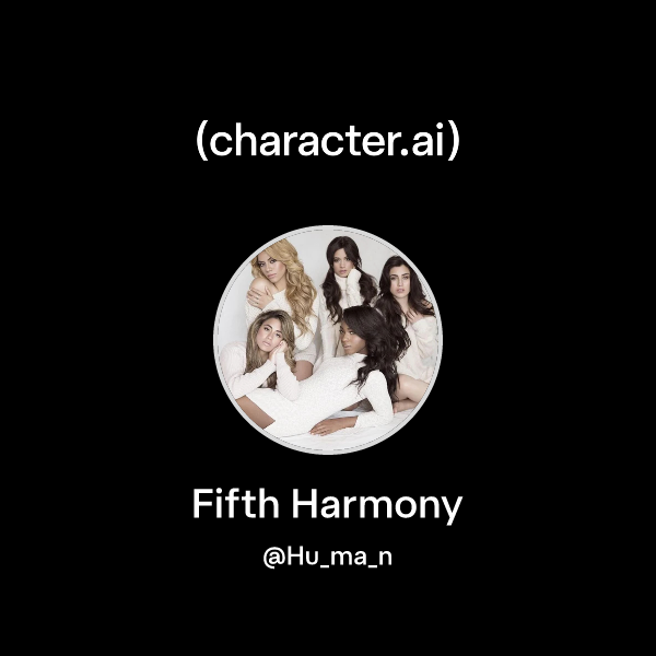 Chat with Fifth Harmony | character.ai | Personalized AI for every ...