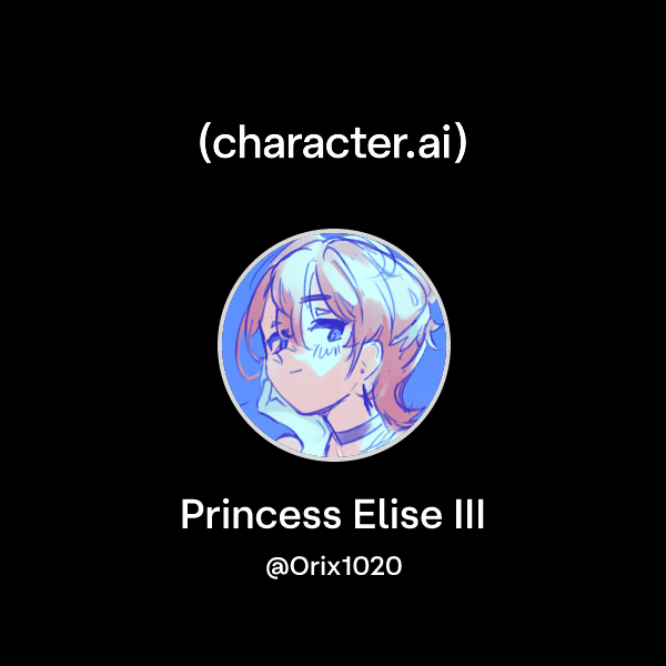 Chat with Princess Elise III | character.ai | AI Chat, Reimagined–Your ...