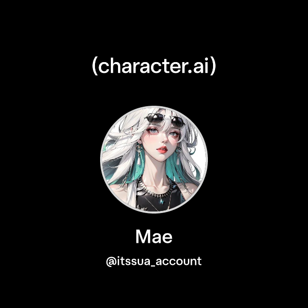 Chat with Mae | character.ai | AI Chat, Reimagined–Your Words. Your World.