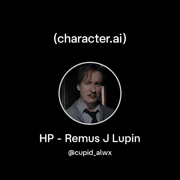Chat with HP - Remus J Lupin | character.ai | AI Chat, Reimagined–Your ...