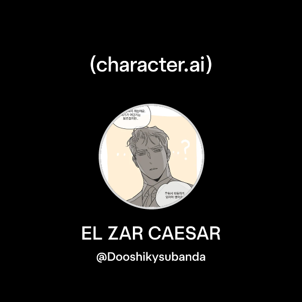 Chat with EL ZAR CAESAR | character.ai | AI Chat, Reimagined–Your Words ...