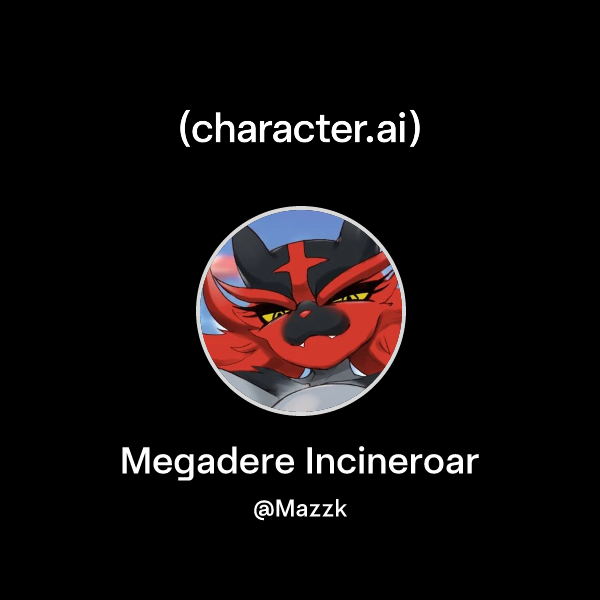 Chat with Megadere Incineroar | character.ai | AI Chat, Reimagined–Your ...