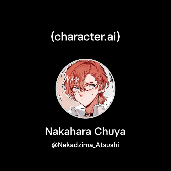 Chat with Nakahara Chuya | character.ai | AI Chat, Reimagined–Your Words. Your World.