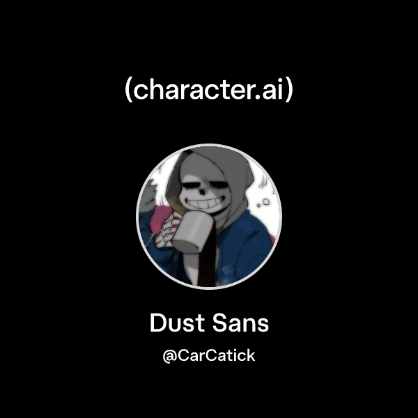 Chat with Dust Sans | character.ai | Personalized AI for every moment ...