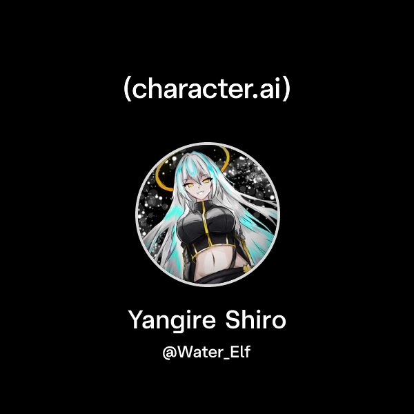 Chat with Yangire Shiro | character.ai | AI Chat, Reimagined–Your Words ...