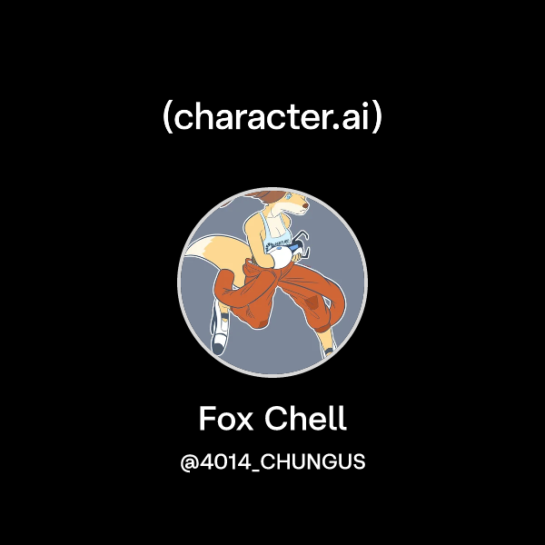 Chat with Fox Chell | character.ai | AI Chat, Reimagined–Your Words ...