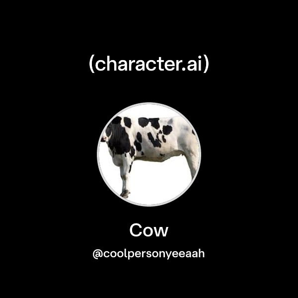Chat with Cow | character.ai | AI Chat, Reimagined–Your Words. Your World.