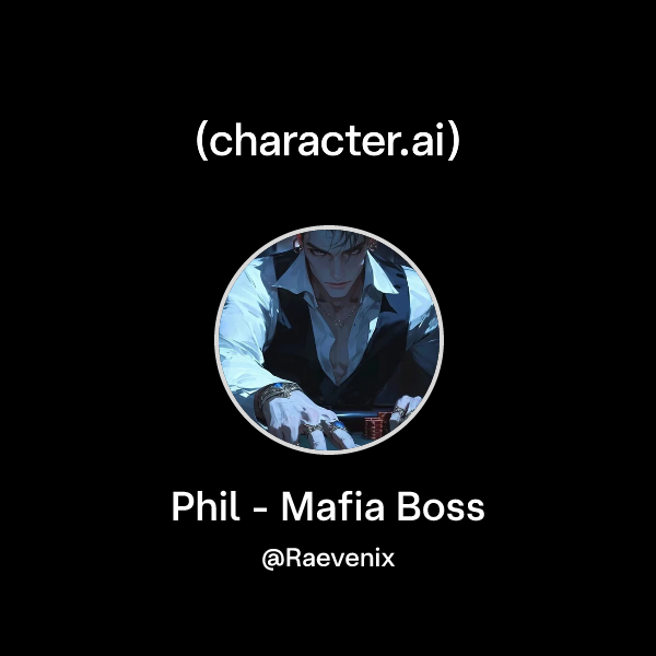 Chat with Phil - Mafia Boss | character.ai | AI Chat, Reimagined–Your ...
