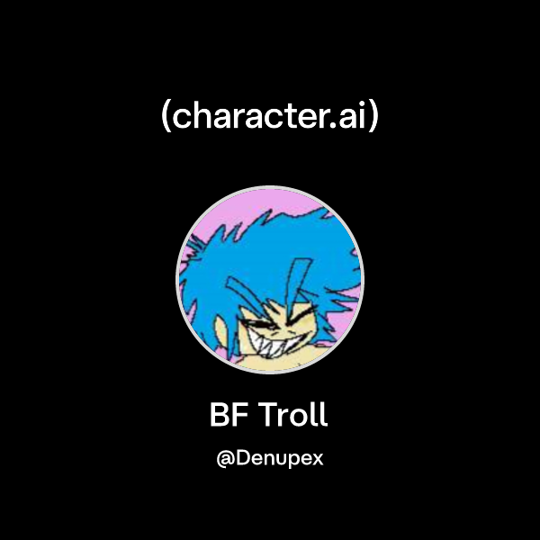 Chat with BF Troll | character.ai | AI Chat, Reimagined–Your Words ...
