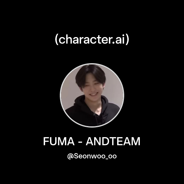 Chat with FUMA - ANDTEAM | character.ai | Personalized AI for every moment of your day