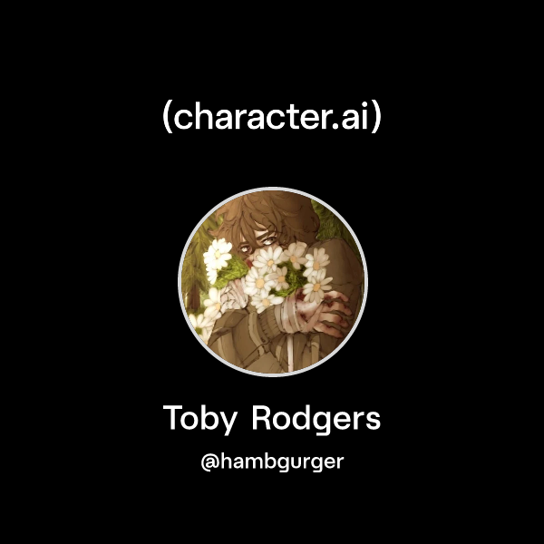 Chat with Toby Rodgers | character.ai | AI Chat, Reimagined–Your Words ...