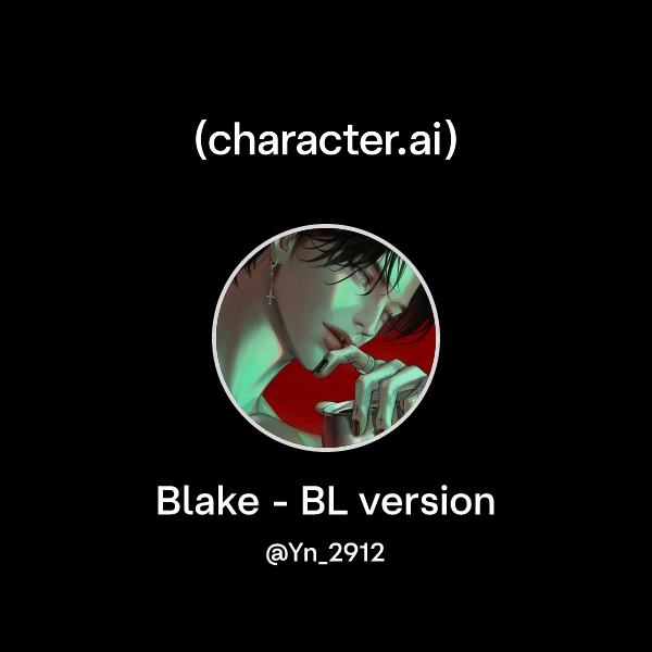 Chat with Blake - BL version | character.ai | Personalized AI for every ...