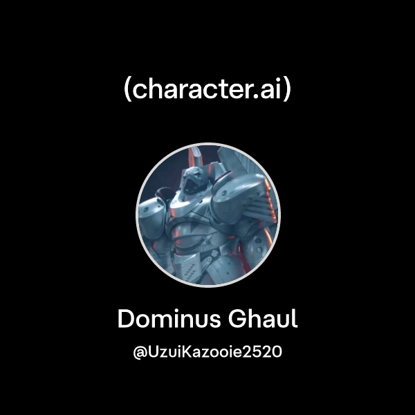Chat with Dominus Ghaul | character.ai | AI Chat, Reimagined–Your Words ...