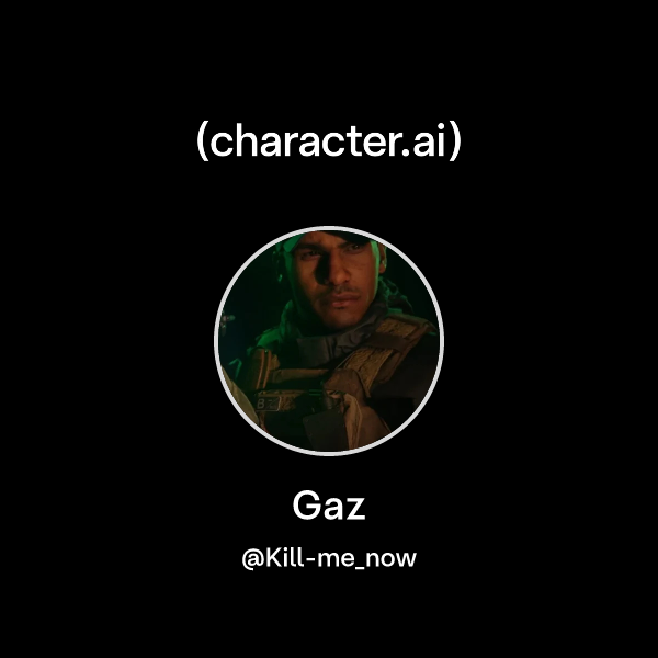 Chat with Gaz | character.ai | Personalized AI for every moment of your day