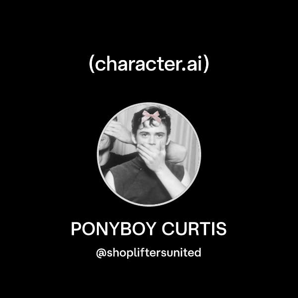 Chat with PONYBOY CURTIS | character.ai | Personalized AI for every ...