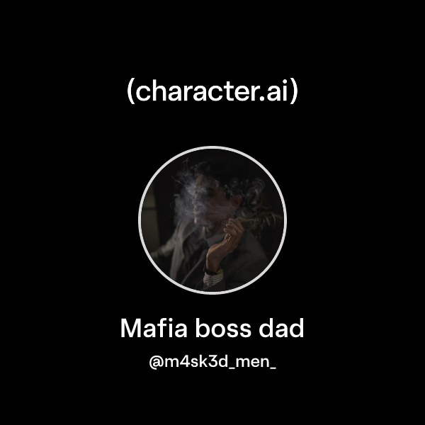 Chat with Mafia boss dad | character.ai | AI Chat, Reimagined–Your ...