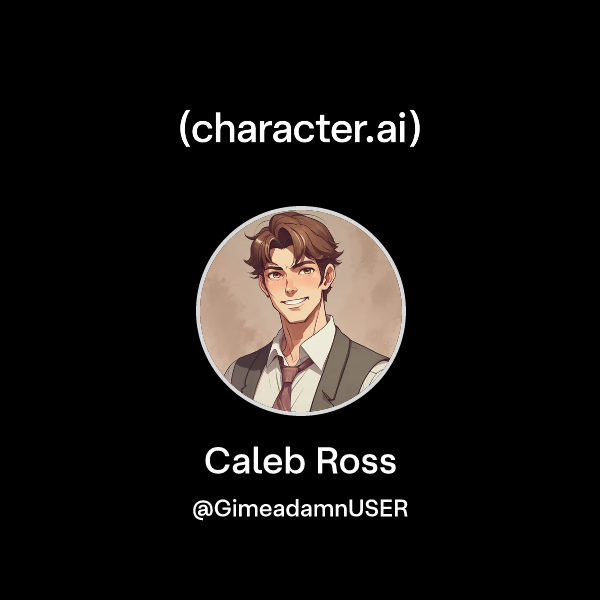 Chat with Caleb Ross | character.ai | Personalized AI for every moment ...