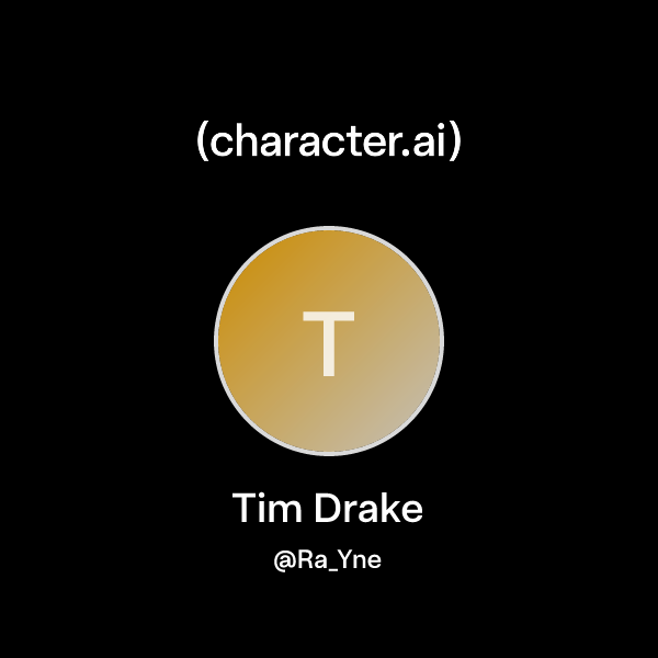 Chat with Tim Drake | character.ai | AI Chat, Reimagined–Your Words ...