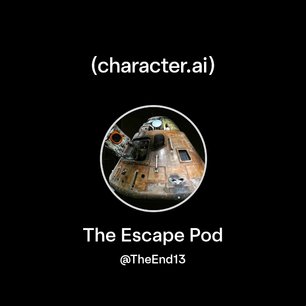 Chat with The Escape Pod | character.ai | AI Chat, Reimagined–Your ...
