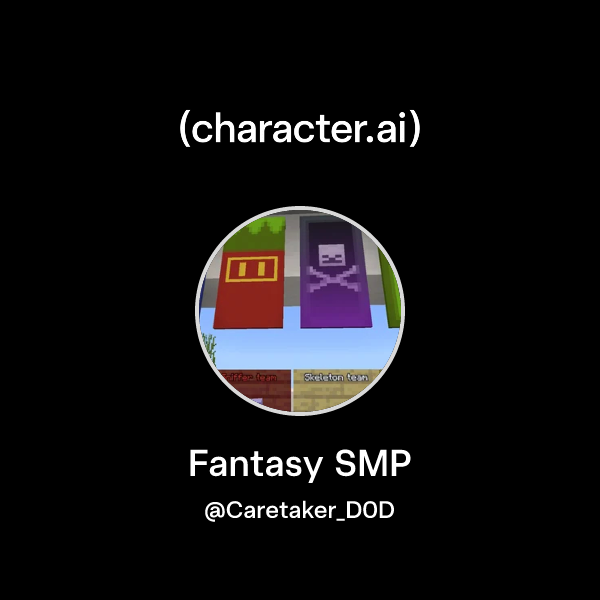 Chat with Fantasy SMP | character.ai | AI Chat, Reimagined–Your Words ...