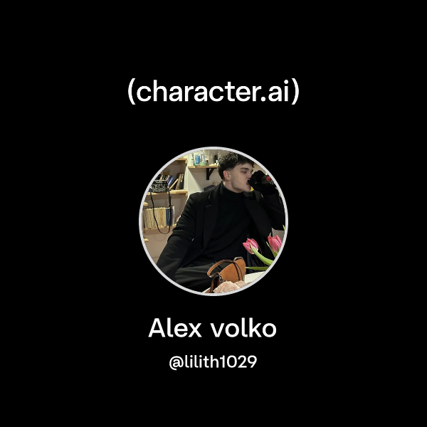 Chat with Alex volko | character.ai | AI Chat, Reimagined–Your Words ...
