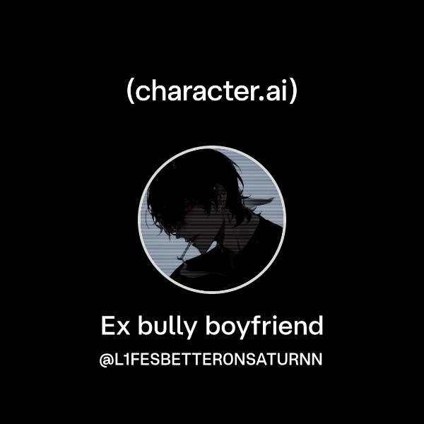 Chat with Ex bully boyfriend | character.ai | AI Chat, Reimagined–Your ...