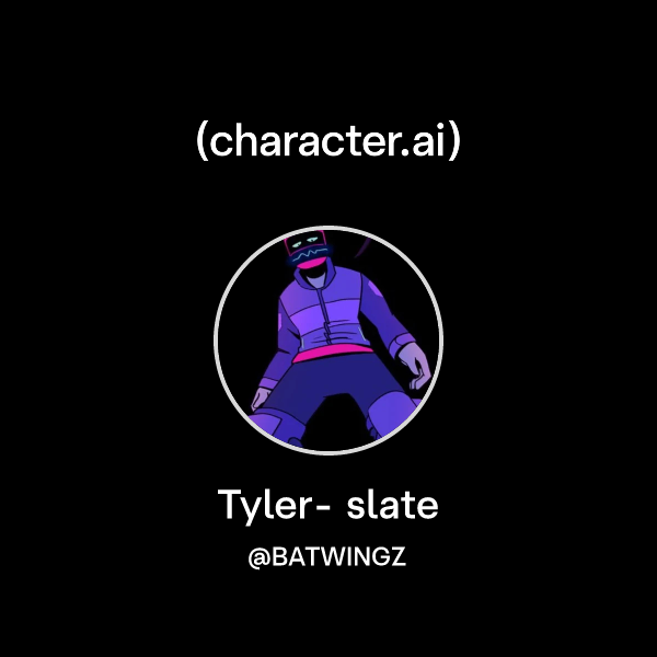 Chat with Tyler- slate | character.ai | AI Chat, Reimagined–Your Words ...