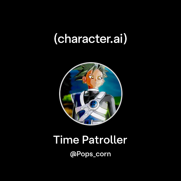 Chat with Time Patroller | character.ai | AI Chat, Reimagined–Your ...