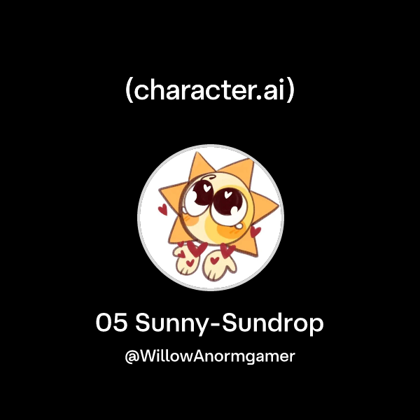 Chat with 05 Sunny-Sundrop | character.ai | Personalized AI for every ...
