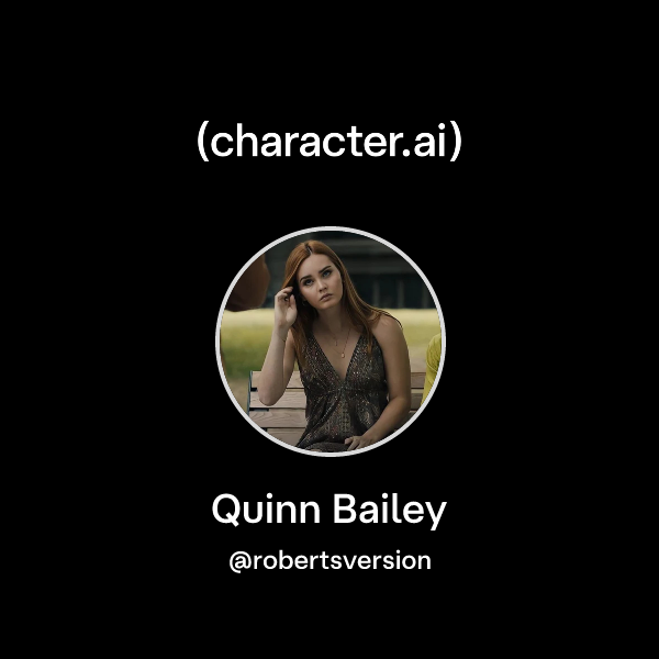 Chat with Quinn Bailey | character.ai | AI Chat, Reimagined–Your Words ...