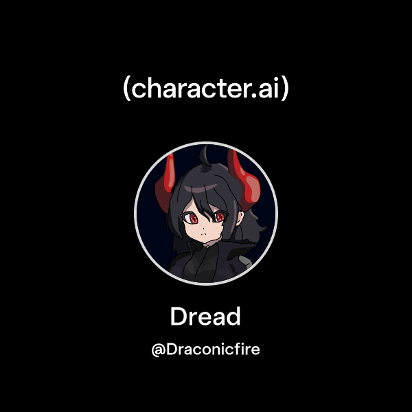 Chat with Dread | character.ai | Personalized AI for every moment of ...