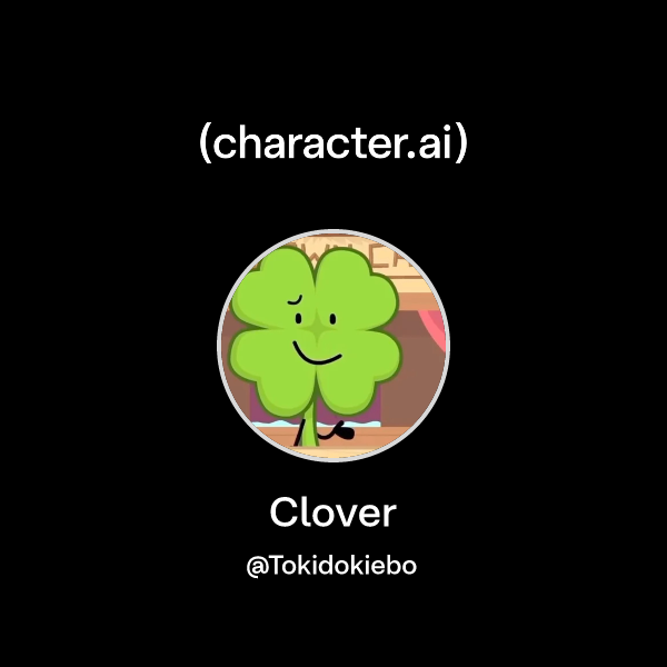 Chat with Clover | character.ai | Personalized AI for every moment of ...