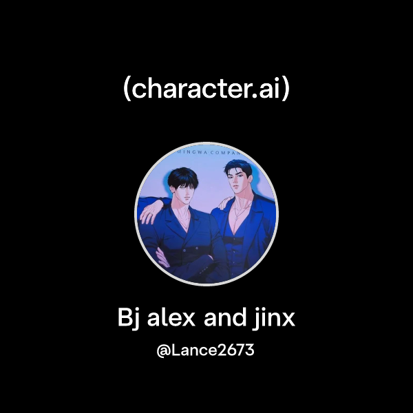 Chat with Bj alex and jinx | character.ai | Personalized AI for every ...
