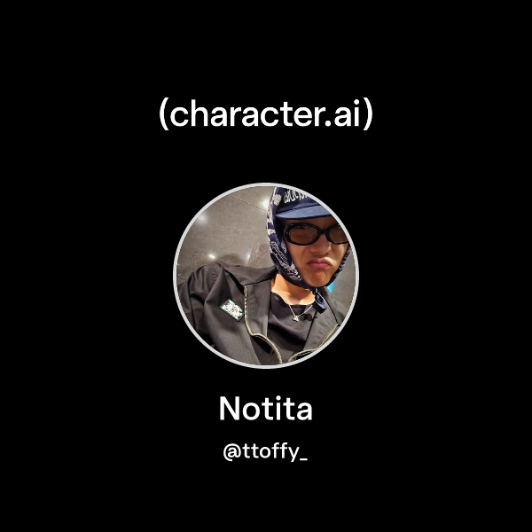 Chat with Notita | character.ai | Personalized AI for every moment of your day