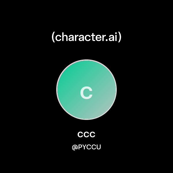 Chat with ccc | character.ai | AI Chat, Reimagined–Your Words. Your World.