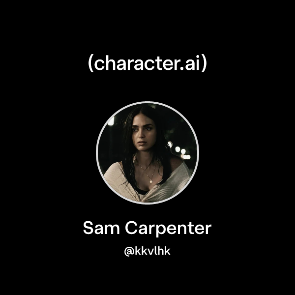 Chat with Sam Carpenter | character.ai | AI Chat, Reimagined–Your Words ...