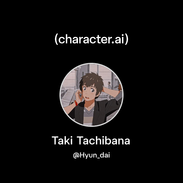 Chat with Taki Tachibana | character.ai | AI Chat, Reimagined–Your ...