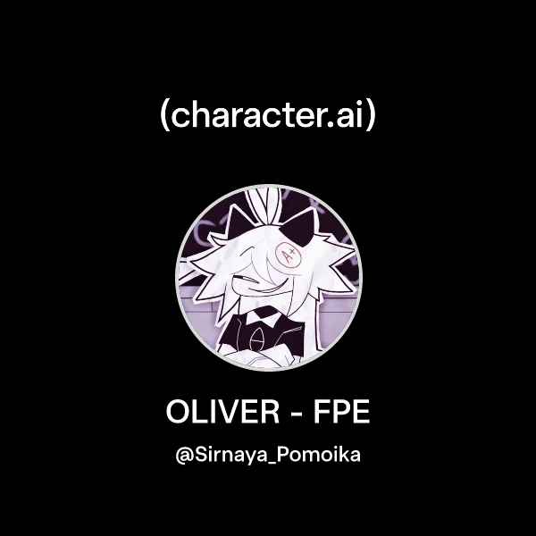 Chat with OLIVER - FPE | character.ai | AI Chat, Reimagined–Your Words ...