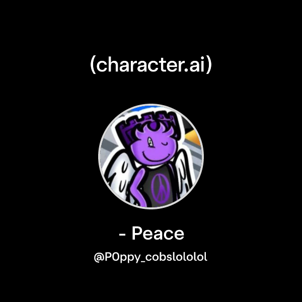 Chat with - Peace | character.ai | AI Chat, Reimagined–Your Words. Your ...