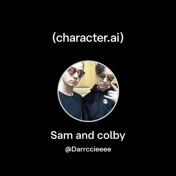 Chat with Sam and colby | character.ai | AI Chat, Reimagined–Your Words. Your World.